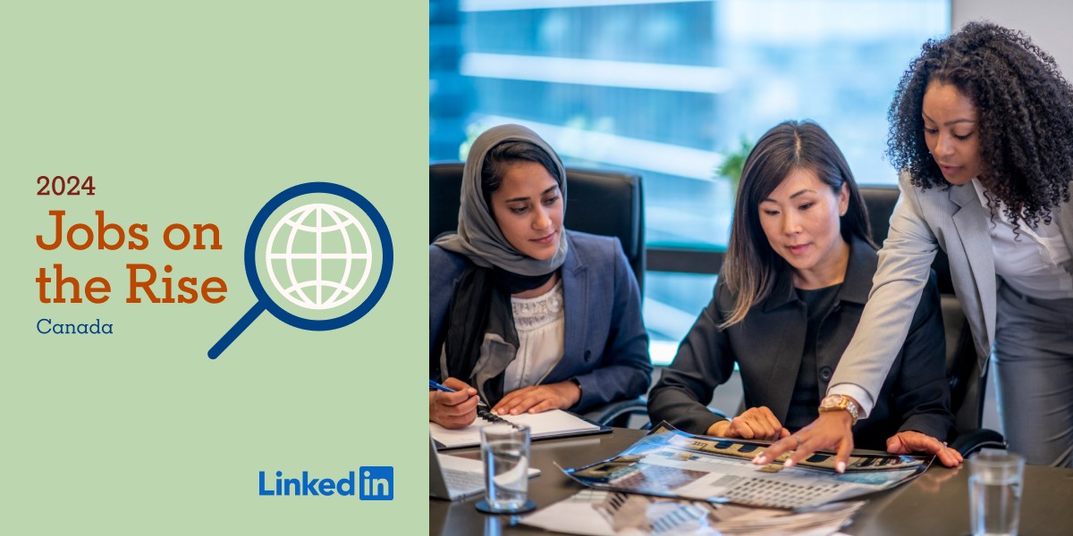 As Job Skillsets Shift, LinkedIn Tracks Roles on the Rise in Canada - Tech Talent Canada