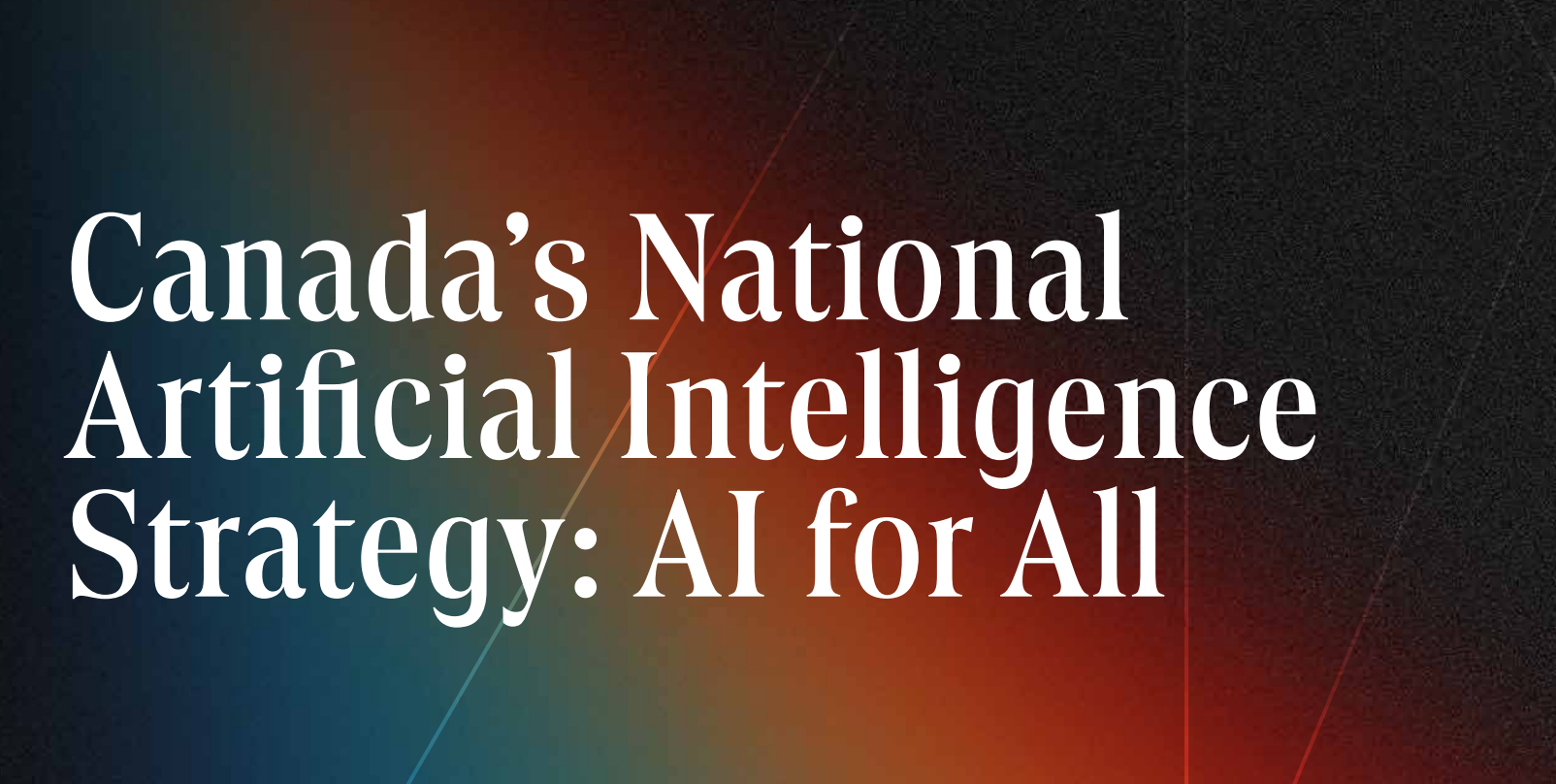 Canada’s AI Strategy Targets Talent Gap - Tech Talent Canada